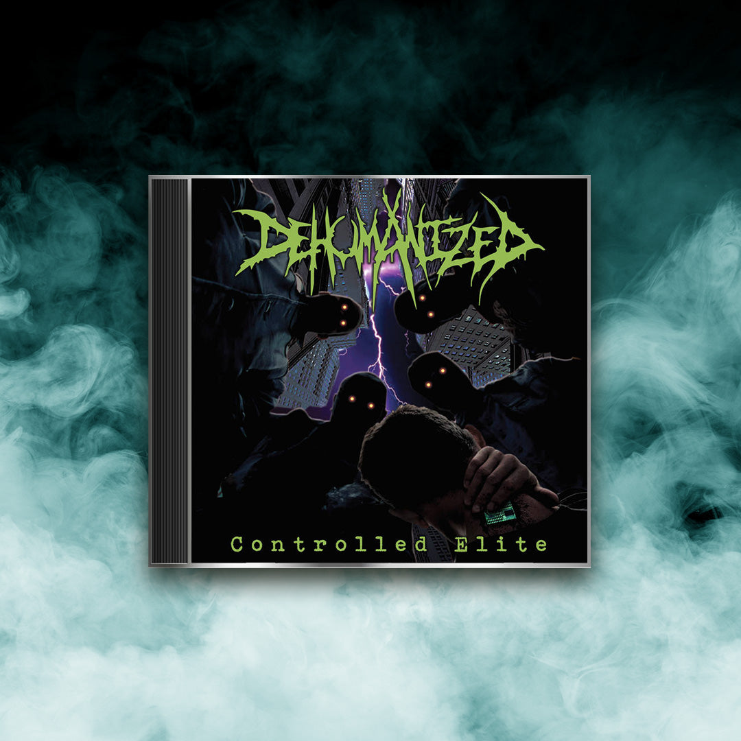 Dehumanized - Controlled Elite (CD) – Iron Fortress Records & Distro