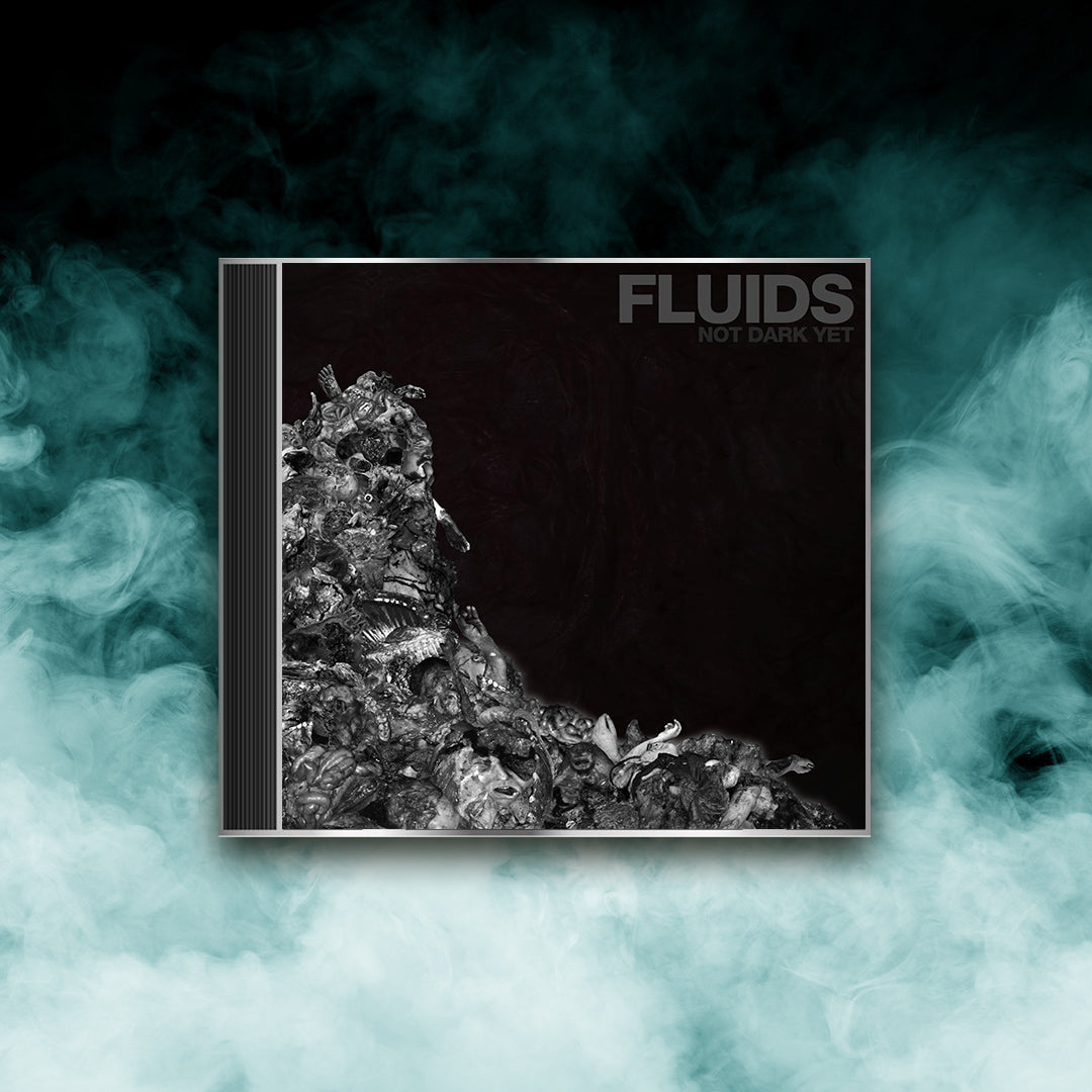 Fluids - Not Dark Yet (CD) – Iron Fortress Records & Distro