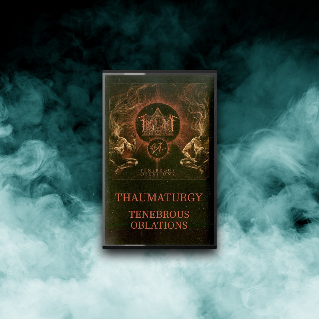 Thaumaturgy - Tenebrous Oblations (Tape) – Iron Fortress Records & Distro
